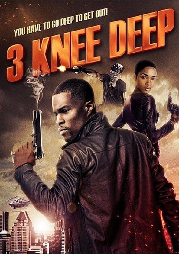 Watch 3 Knee Deep Full movie Online In HD | Find where to watch it ...