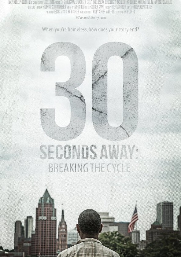 Watch 30 Seconds Away Breaking the Cycle Full movie Online In HD | Find ...