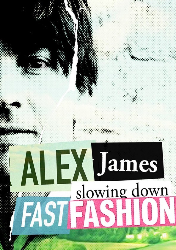 Watch Alex James Slowing Down Fast Fashion Full movie Online In HD ...