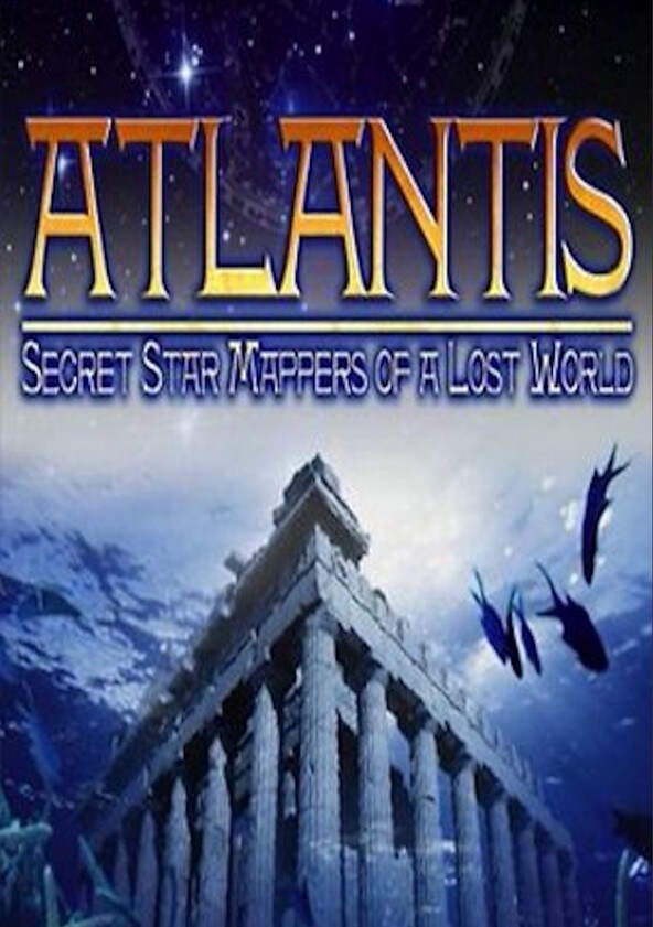 Watch Atlantis Secret Star Mappers of a Lost World Full movie Online In ...